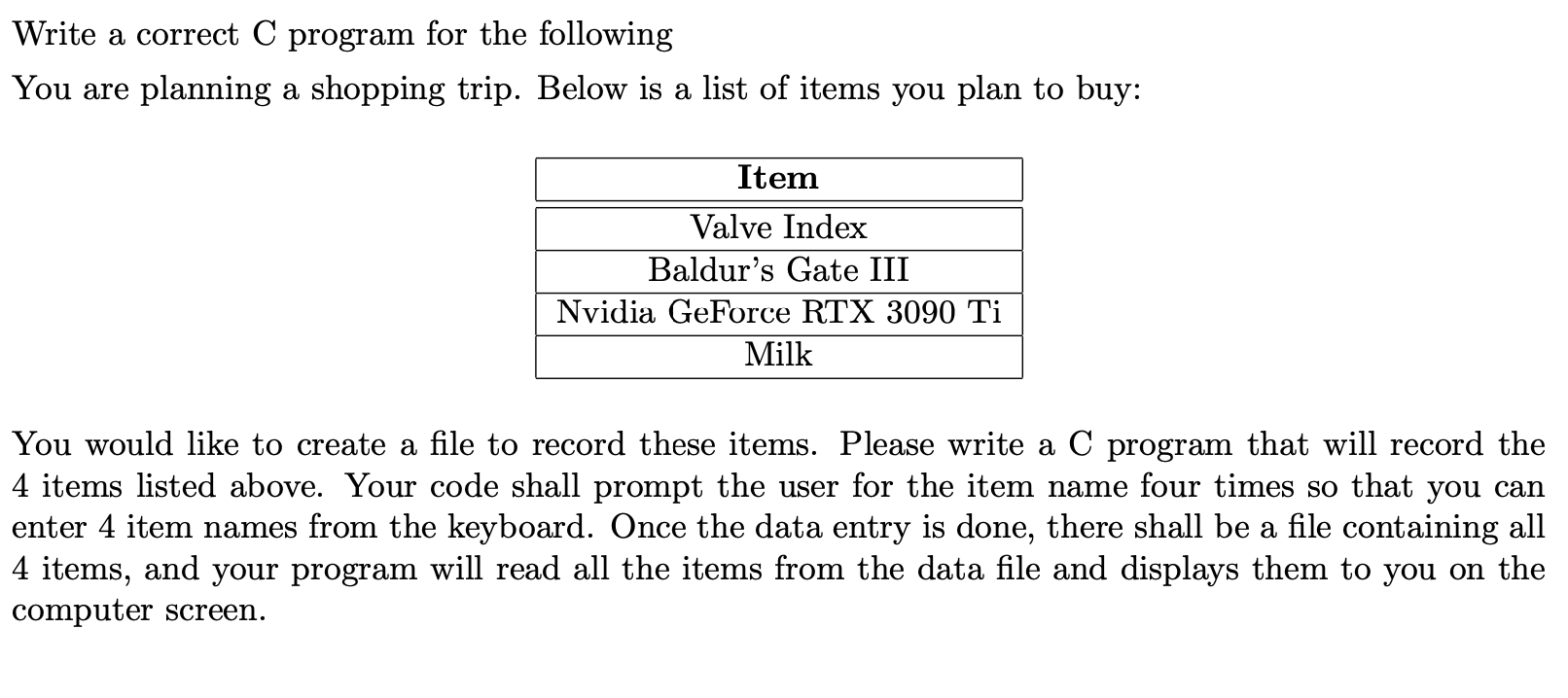 Solved а Write a correct C program for the following You are | Chegg.com