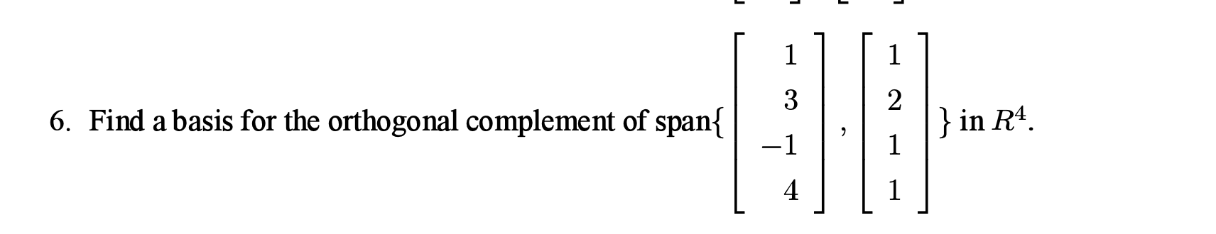 Solved 1 1 3 2 6. Find a basis for the orthogonal complement | Chegg.com