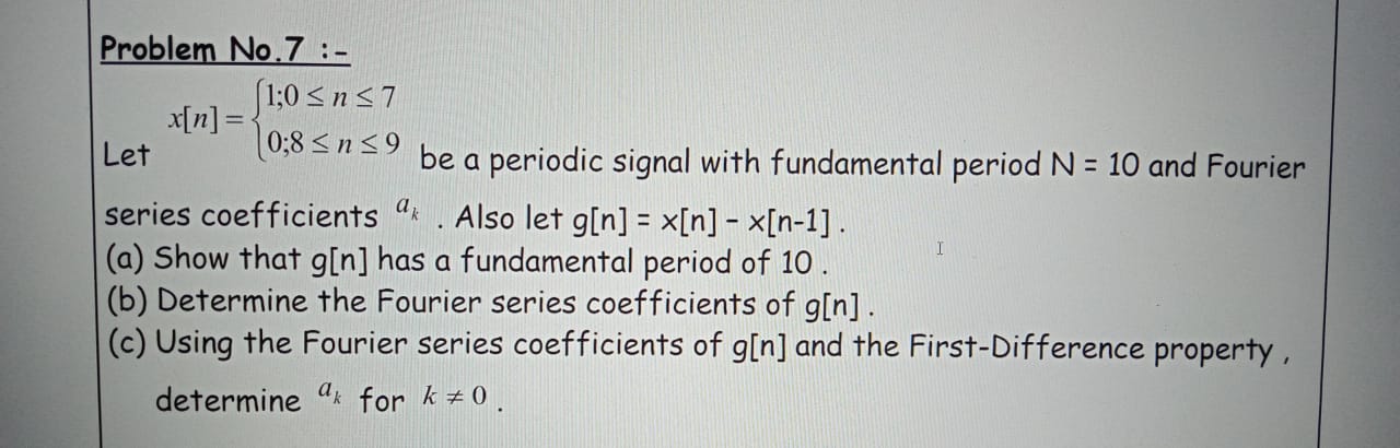 Solved Problem №. 7 ﻿:-Let x[n]={1;0≤n≤70;8≤n≤9 ﻿be a | Chegg.com