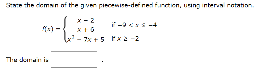 Solved State the domain of the given piecewise-defined | Chegg.com