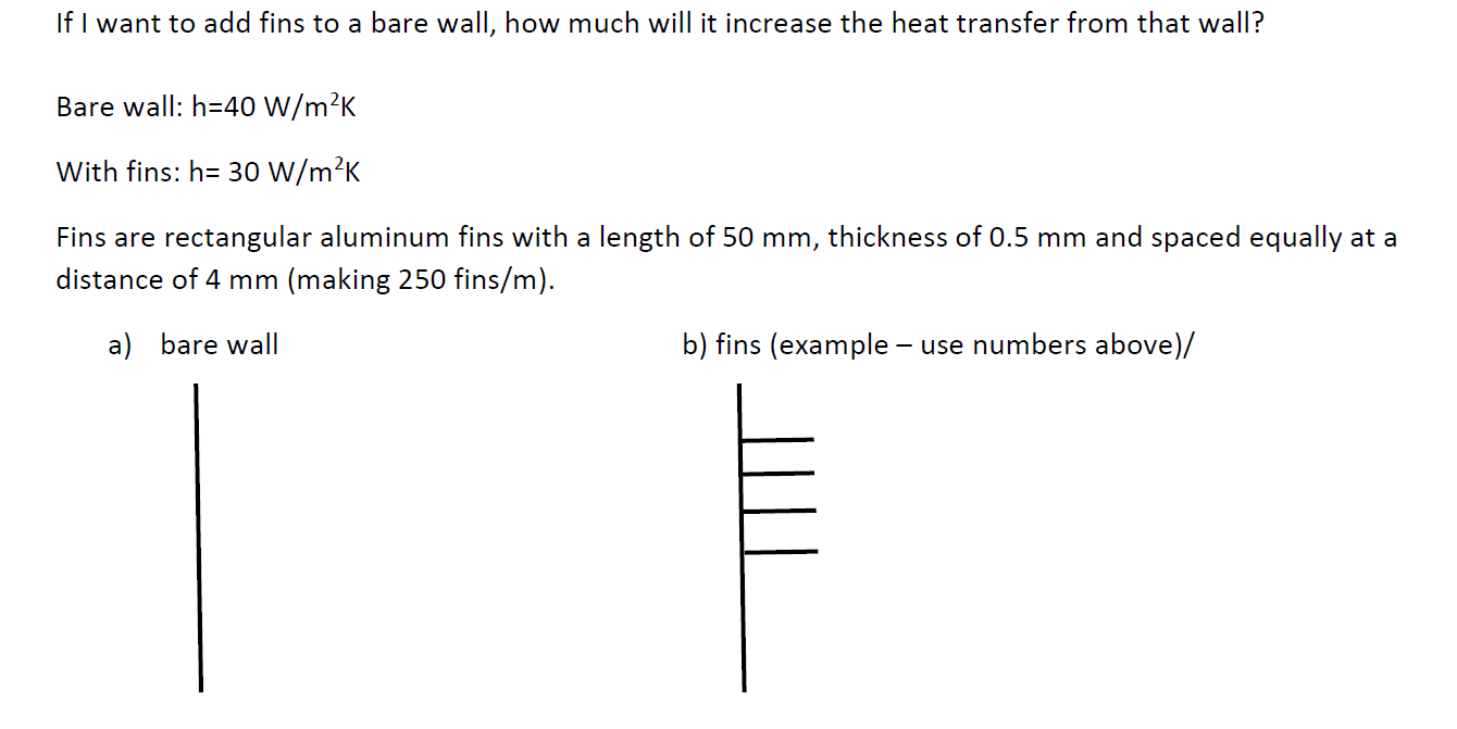 Solved If I want to add fins to a bare wall, how much will | Chegg.com