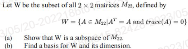 Solved Let W be the subset of all 2×2 matrices M22, defined | Chegg.com