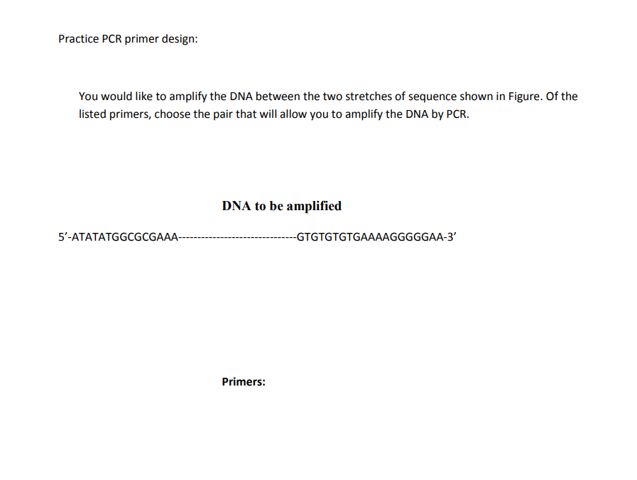 Solved Practice PCR primer design: You would like to amplify | Chegg.com