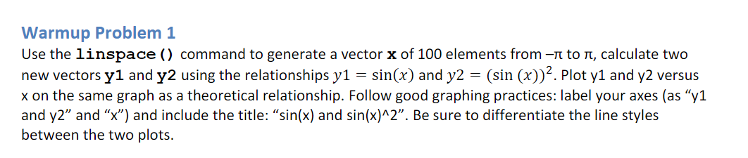 Solved Warmup Problem 1 Use the linspace() command to | Chegg.com