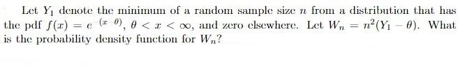Solved Let Y1 denote the minimum of a random sample size n | Chegg.com