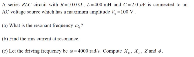 Solved A series RLC circuit with R=10.0 22, L=400 mH and | Chegg.com