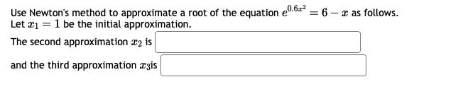 Solved Use Newton's method to approximate a root of the | Chegg.com