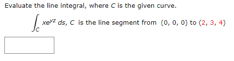 Solved Evaluate the line integral, where C is the given | Chegg.com