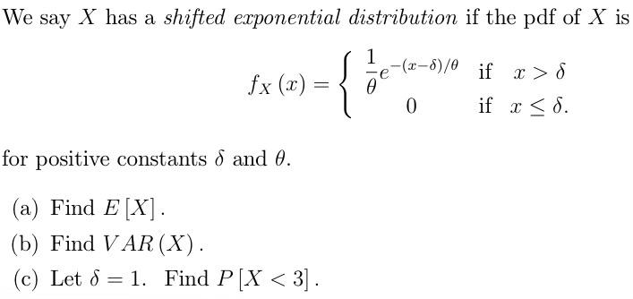 Solved We say X has a shifted exponential distribution if | Chegg.com