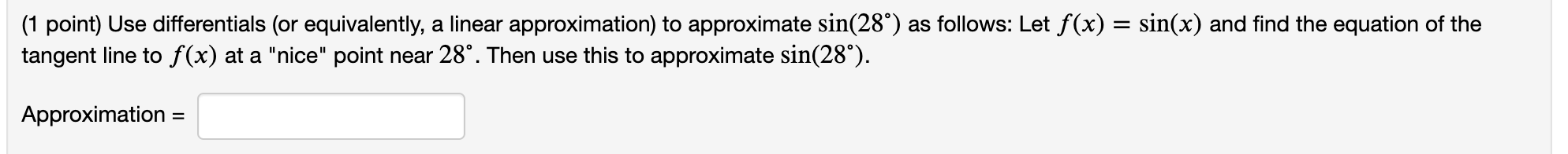 Solved = (1 point) Use differentials (or equivalently, a | Chegg.com