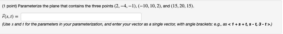 Solved (1 point) Parameterize the plane that contains the | Chegg.com