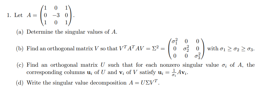 Solved 1. Let A 0-3 0 ( - ). 1 (a) Determine the singular | Chegg.com
