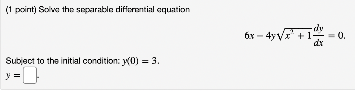 Solved (1 point) Solve the separable differential equation | Chegg.com
