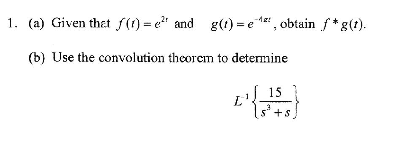 Solved (a) ﻿Given that f(t)=e2t ﻿and g(t)=e-4πt, ﻿obtain | Chegg.com