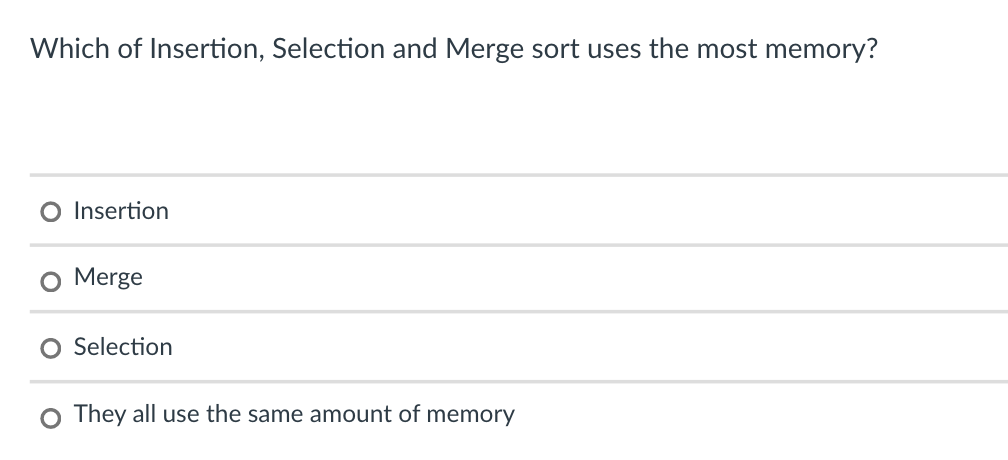 Solved Which of Insertion, Selection and Merge sort uses the | Chegg.com