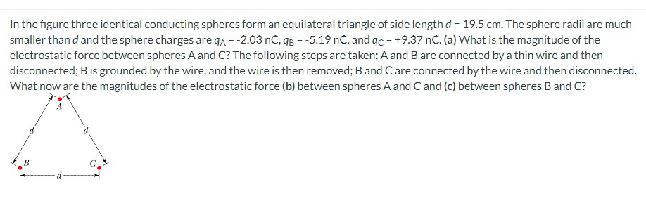 Solved In the figure three identical conducting spheres form | Chegg.com