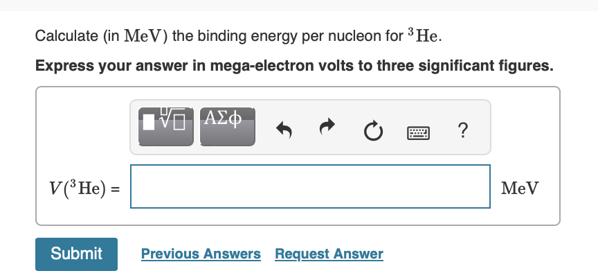 Solved Calculate (in MeV) the binding energy per nucleon for | Chegg.com