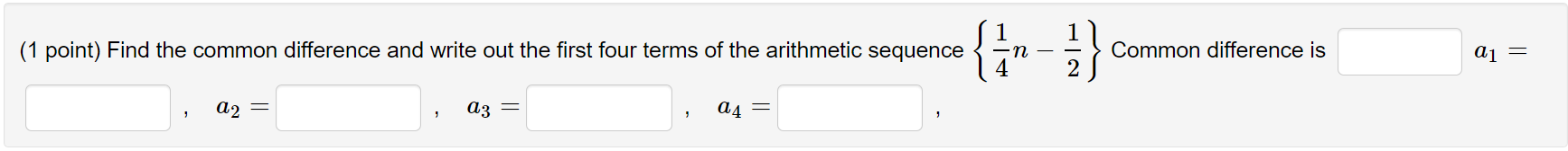 Solved (1 point) Find the common difference and write out | Chegg.com