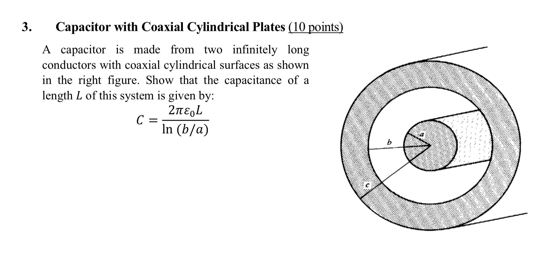 Solved 3. Capacitor with Coaxial Cylindrical Plates (10 | Chegg.com