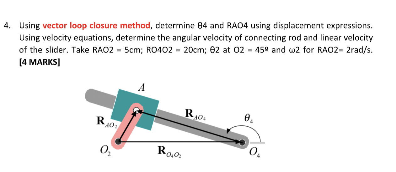 Solved 4 Using Vector Loop Closure Method Determine 04 And 3845