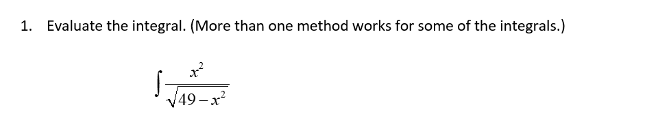Solved 1. Evaluate the integral. (More than one method works | Chegg.com