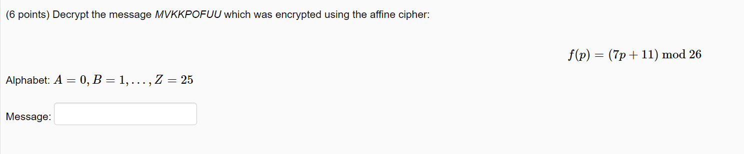 Solved (6 points) Decrypt the message MVKKPOFUU which was | Chegg.com