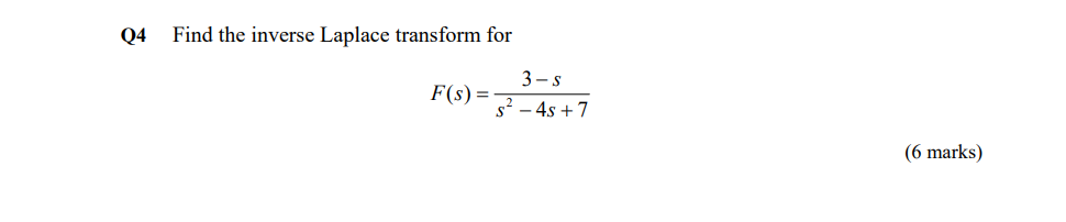Solved Q4 Find the inverse Laplace transform for F(s) = 3-s | Chegg.com