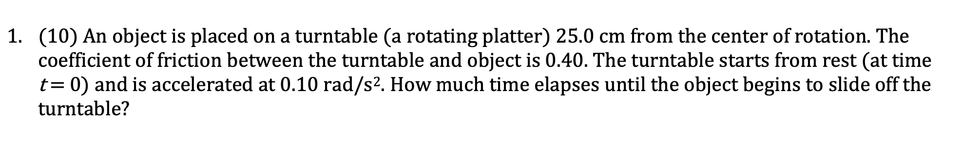 Solved 1. (10) An object is placed on a turntable (a | Chegg.com