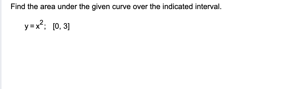 Solved Find the area under the given curve over the | Chegg.com