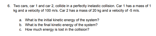 Solved 6. Two cars, car 1 and car 2 , collide in a perfectly | Chegg.com
