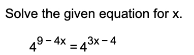 Solved Solve the given equation for x.49-4x=43x-4 | Chegg.com