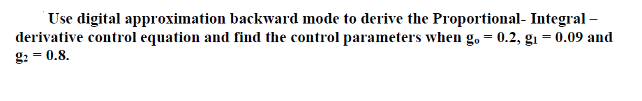 Solved Use Digital Approximation Backward Mode To Derive The
