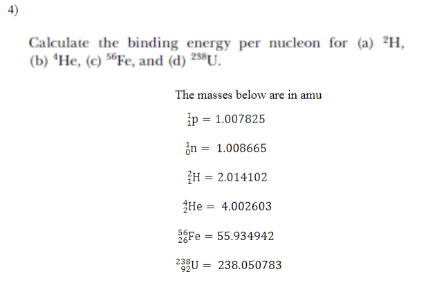 Solved Calculate the binding energy per nucleon for (a) 2H, | Chegg.com