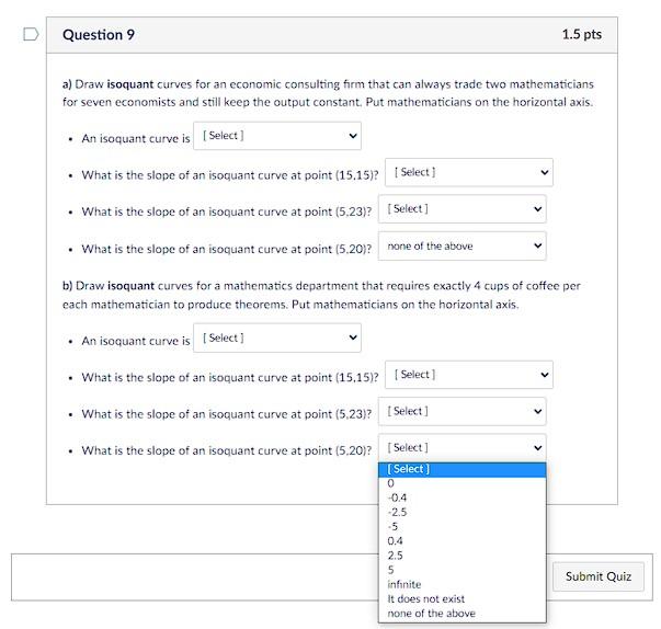 Solved D Question 9 1.5 pts a) Draw isoquant curves for an | Chegg.com