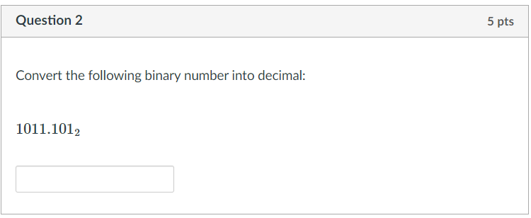 Solved Question 2 5 pts Convert the following binary number | Chegg.com