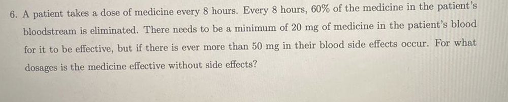 Solved 6. A patient takes a dose of medicine every 8 hours. | Chegg.com