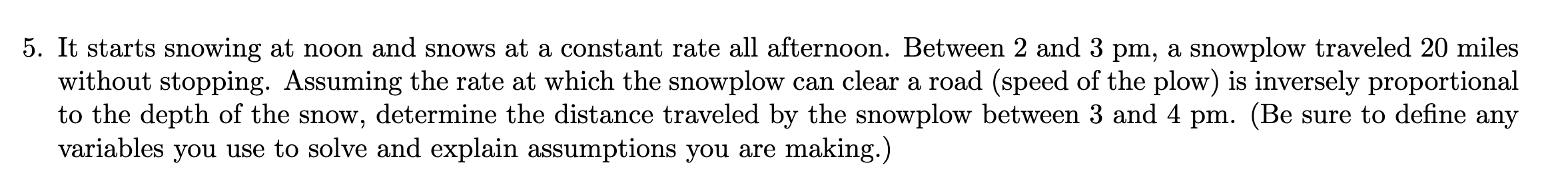 Solved 5. It starts snowing at noon and snows at a constant | Chegg.com
