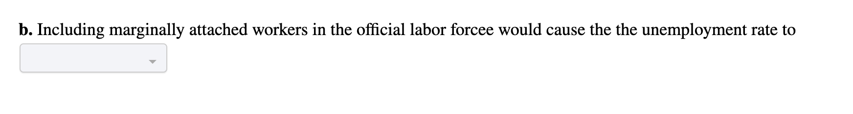 Solved b. ﻿Including marginally attached workers in the | Chegg.com