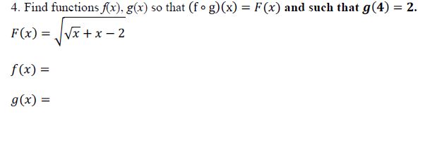 Solved Find functions f(x),g(x) ﻿so that (f@g)(x)=F(x) ﻿and | Chegg.com