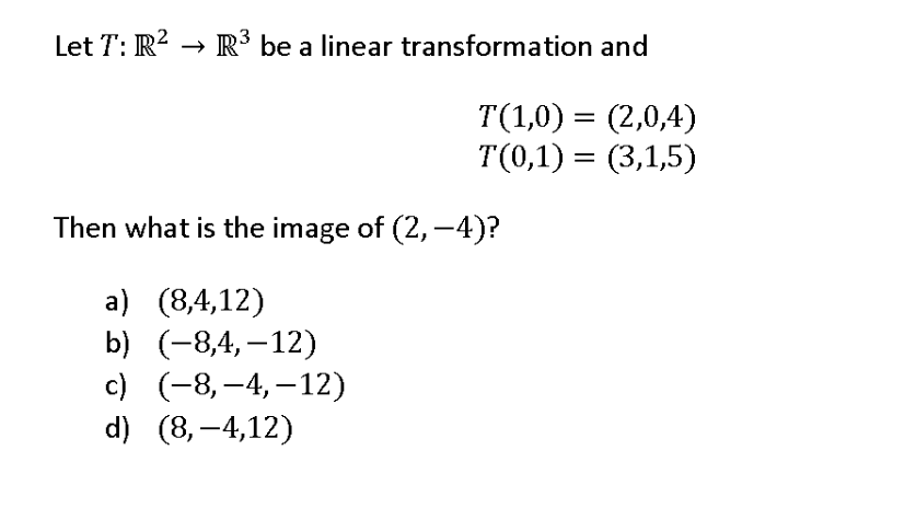 Solved Let T: R2 → R3 be a linear transformation and T(1,0) | Chegg.com