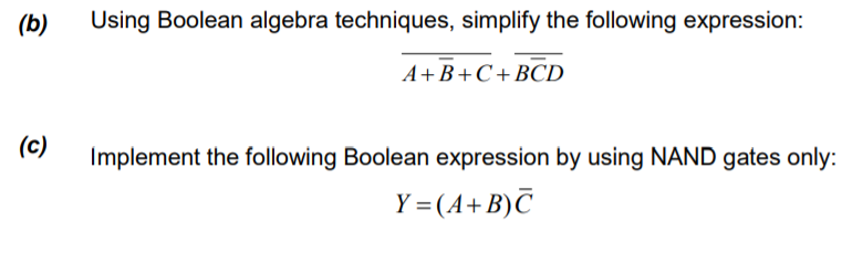 Solved (b) Using Boolean algebra techniques, simplify the | Chegg.com