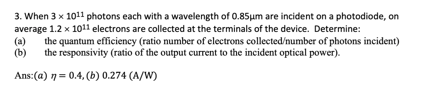 Solved 3. When 3×1011 photons each with a wavelength of | Chegg.com