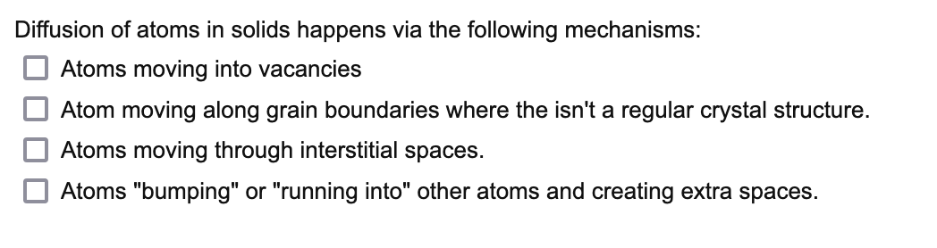 Solved Diffusion of atoms in solids happens via the | Chegg.com