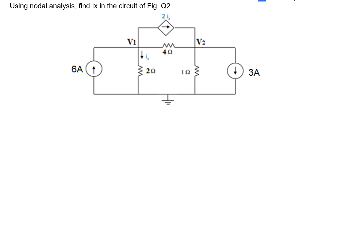 Solved Using nodal analysis, find Ix in the circuit of Fig. | Chegg.com
