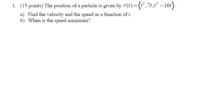 Solved 1. (15 points) The position of a particle is given by | Chegg.com