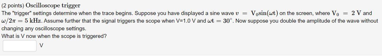 Solved = (2 points) Oscilloscope trigger The "trigger" | Chegg.com