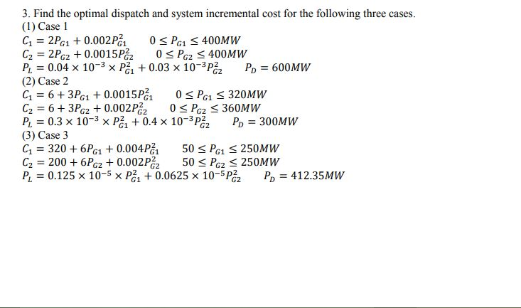 Solved 3. Find the optimal dispatch and system incremental | Chegg.com