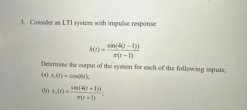 Solved 3. Consider an LTI system with impulse response | Chegg.com