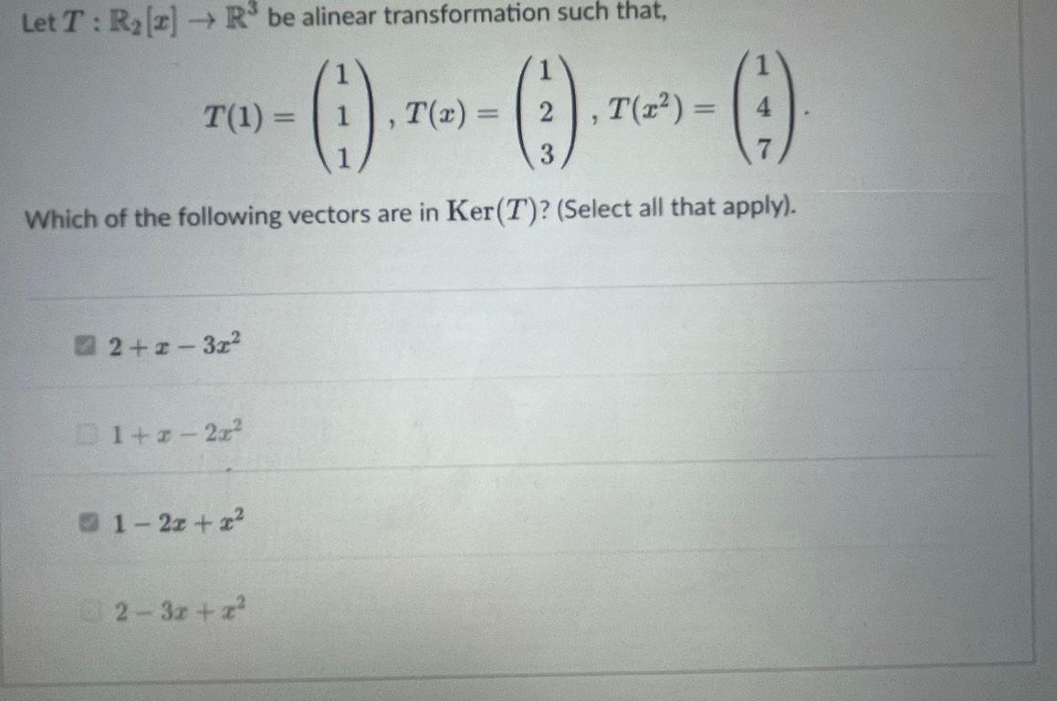Solved Let T:R2[x]→R3 be alinear transformation such that, | Chegg.com