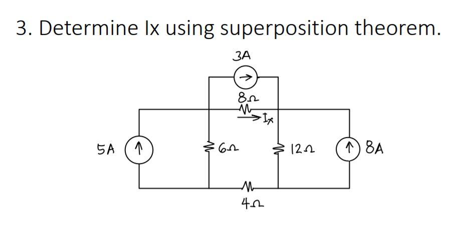 Solved 3. Determine Ix using superposition theorem. ЗА 82 M | Chegg.com Solved 3. Determine Ix using superposition theorem. ЗА 82 M | Chegg.com